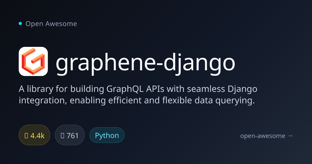 graphene-django — GraphQL API Library for Django | Open Awesome