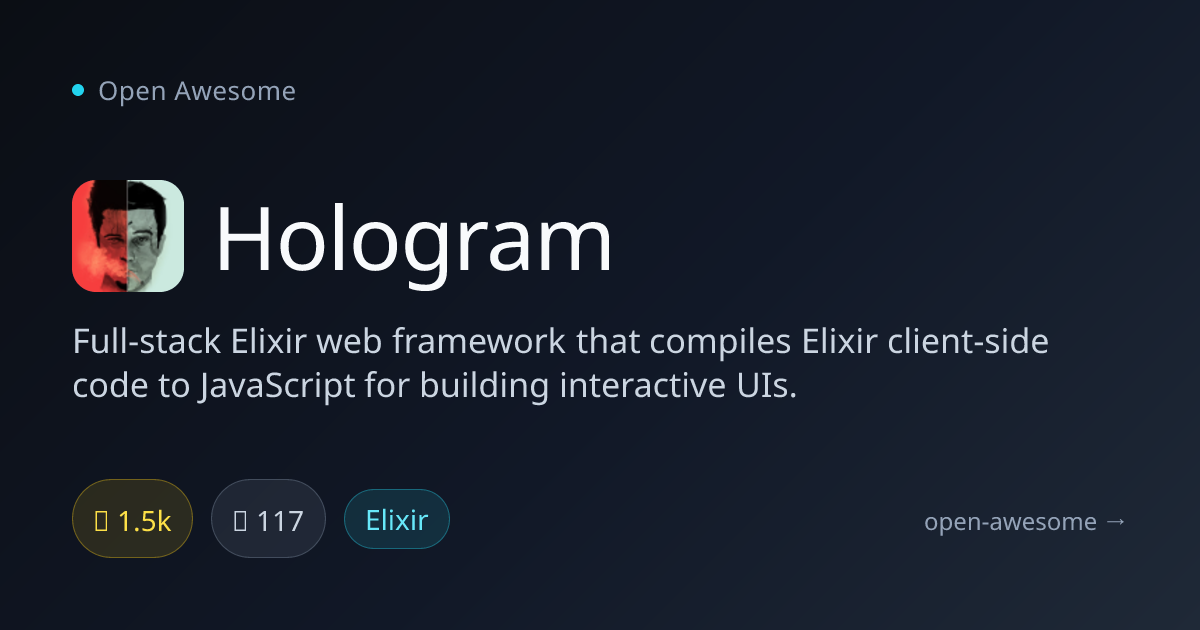 Hologram — Full-Stack Elixir Web Framework | Open Awesome