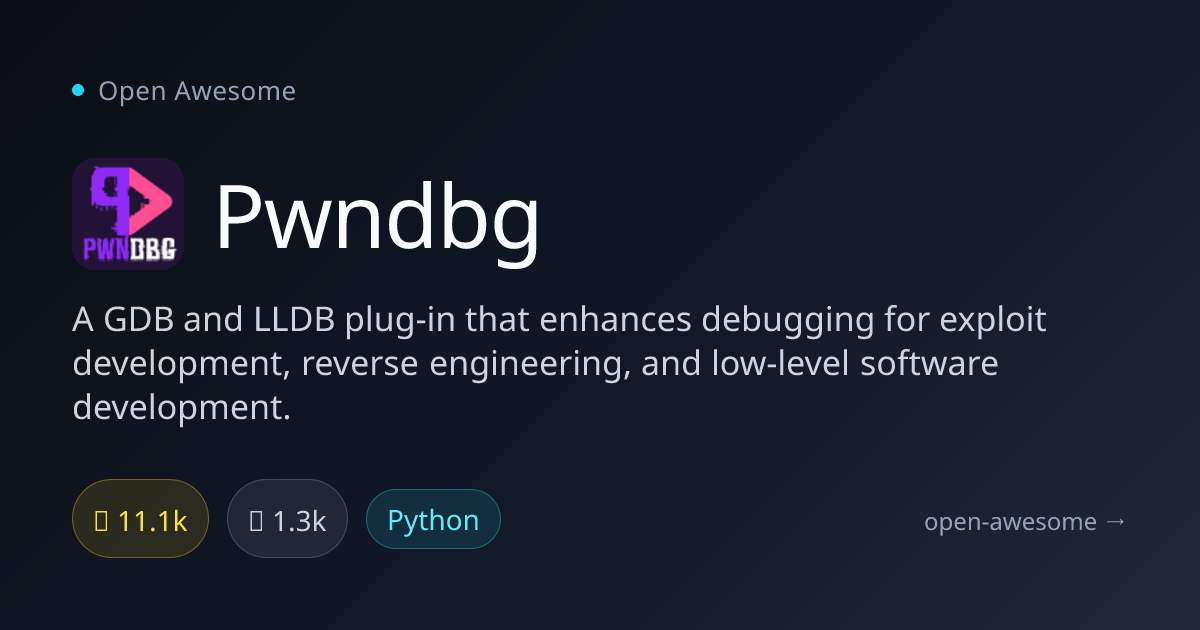 Pwndbg — GDB & LLDB Exploit Development Plugin | Open Awesome