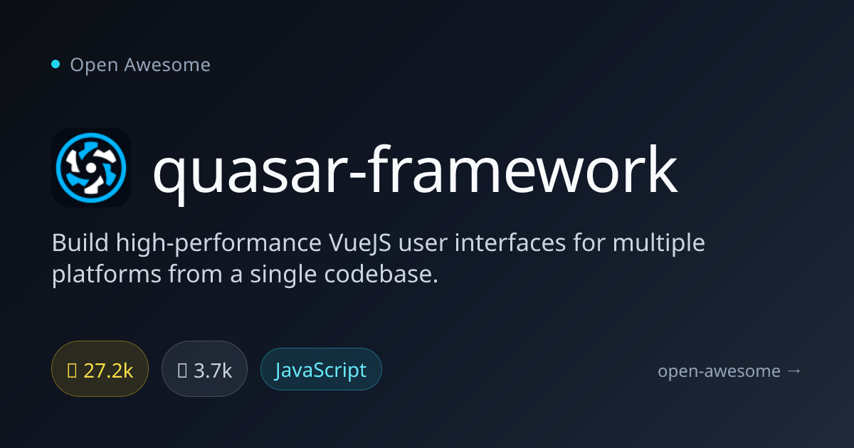 quasar-framework — Multi-Platform VueJS Framework | Open Awesome